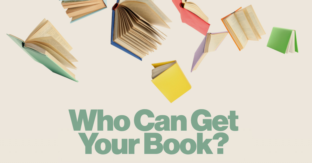 Who Can Get Your Book?